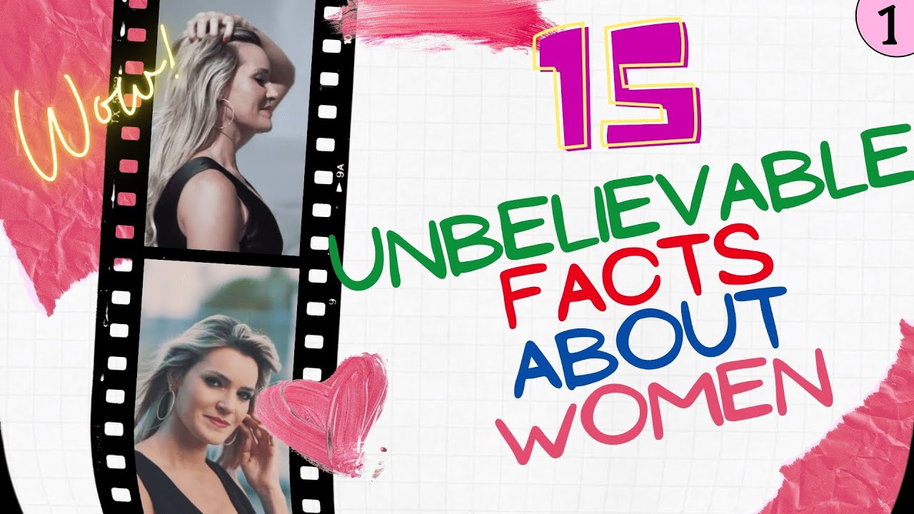 15 Unbelievable Facts About Women | Amazing Facts About Women - YouTube