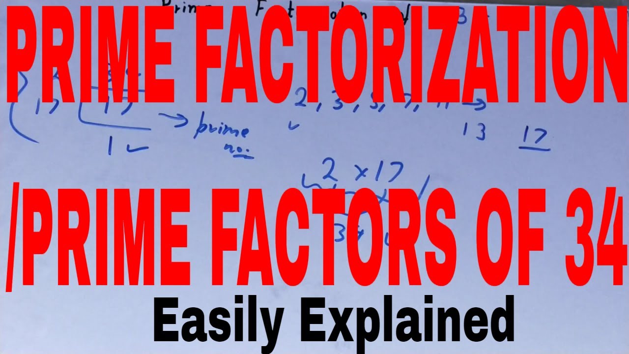 Prime Factorization Of 34 Prime Factors Of 34 Write Prime Factorization Of 34 34 Prime Factors