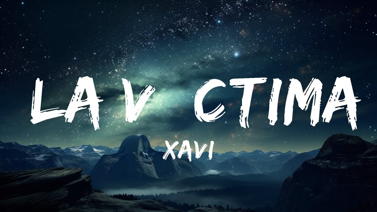 Xavi - La Víctima (Letra/Lyrics) | 15p Lyrics/Letra - YouTube