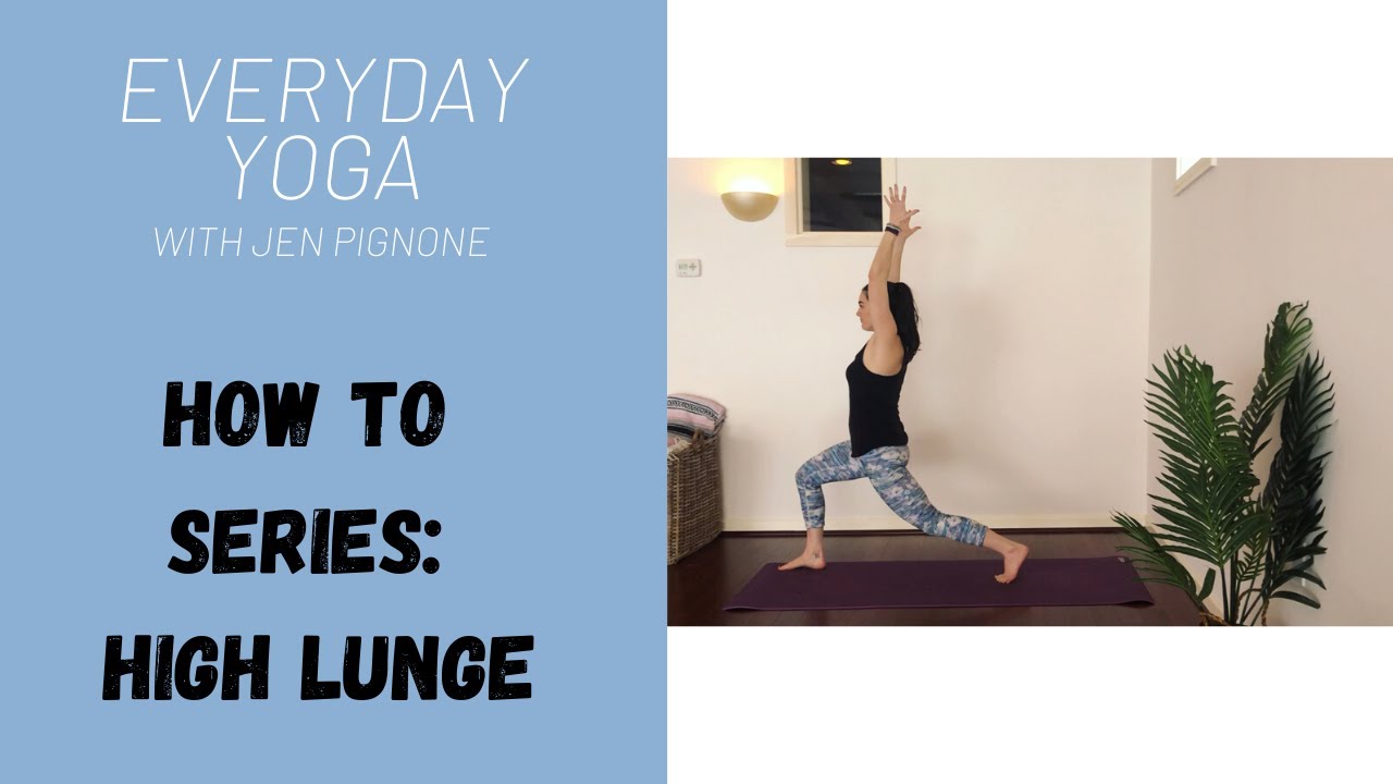 Everyday Yoga How To Series: High Lunge - YouTube