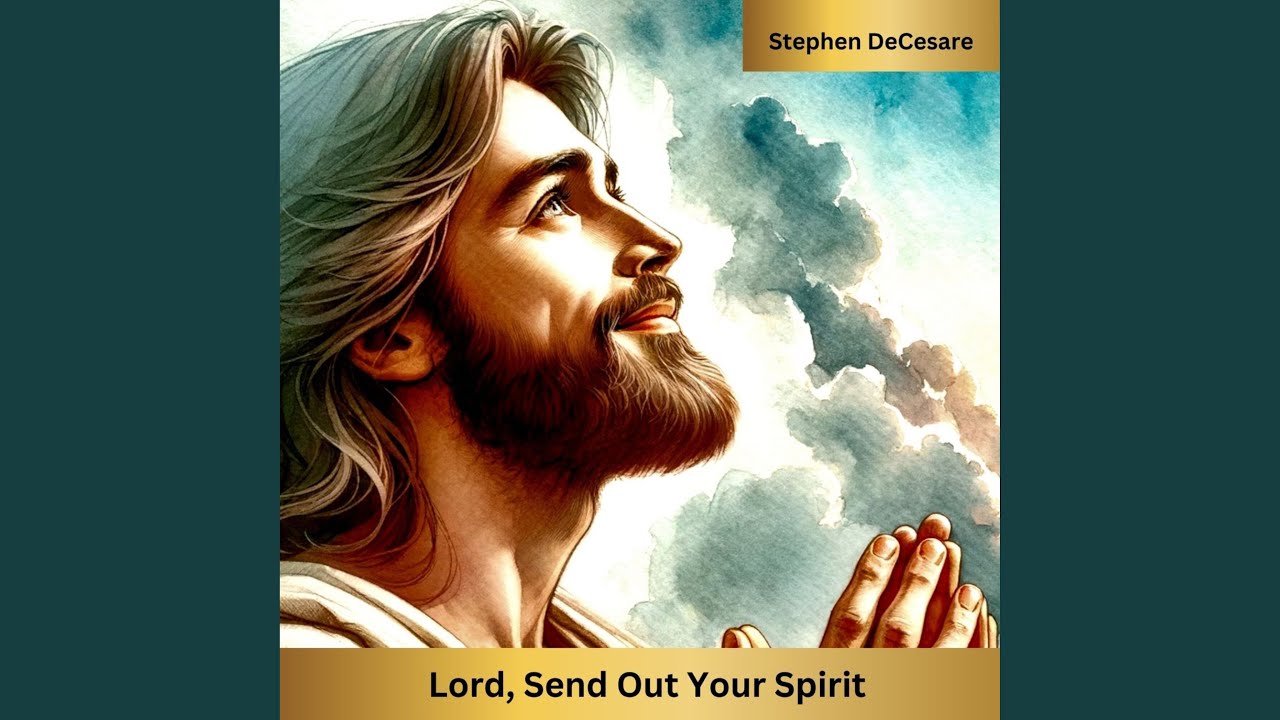Lord, Send out Your Spirit - YouTube
