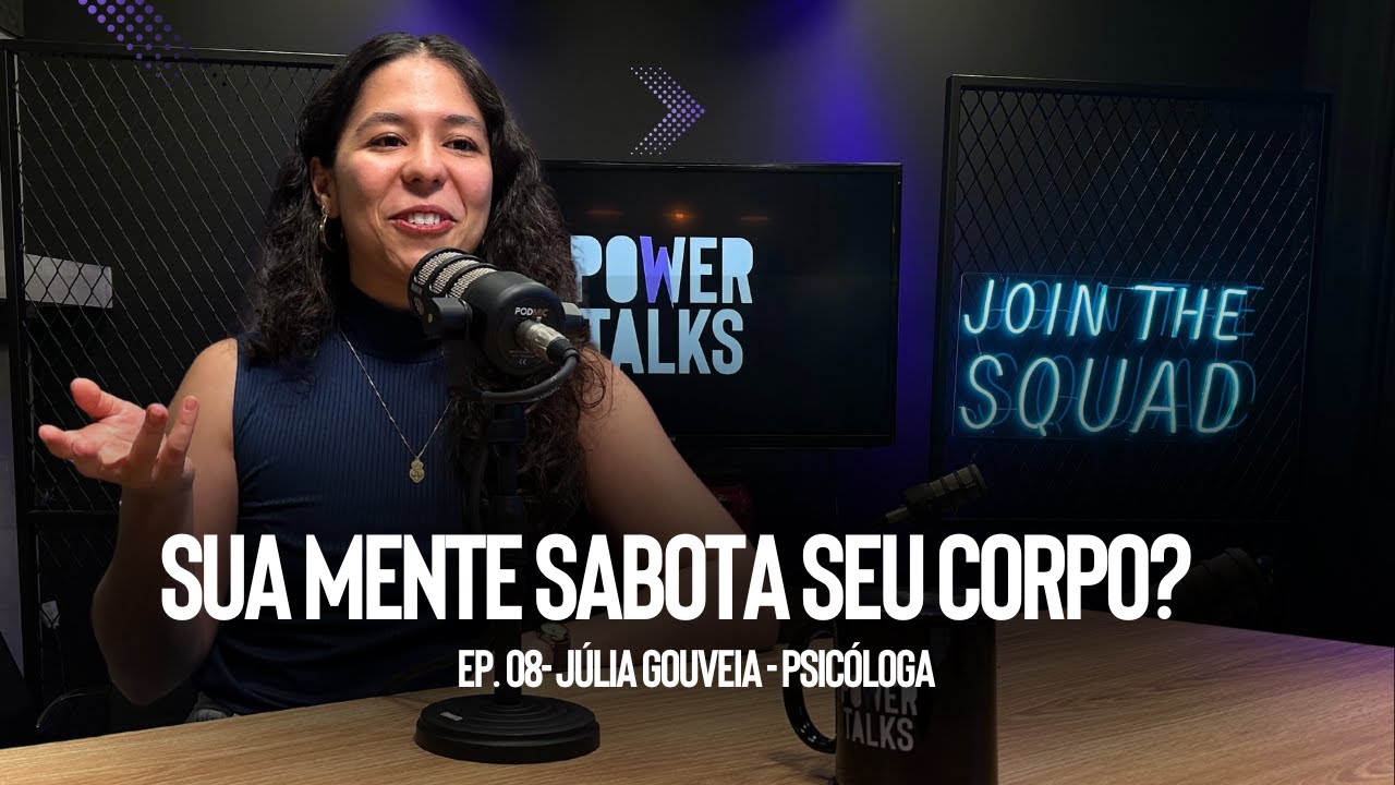 Episódio 08 - Sua Mente te Sabota? - Psicóloga Júlia Gouveia - YouTube
