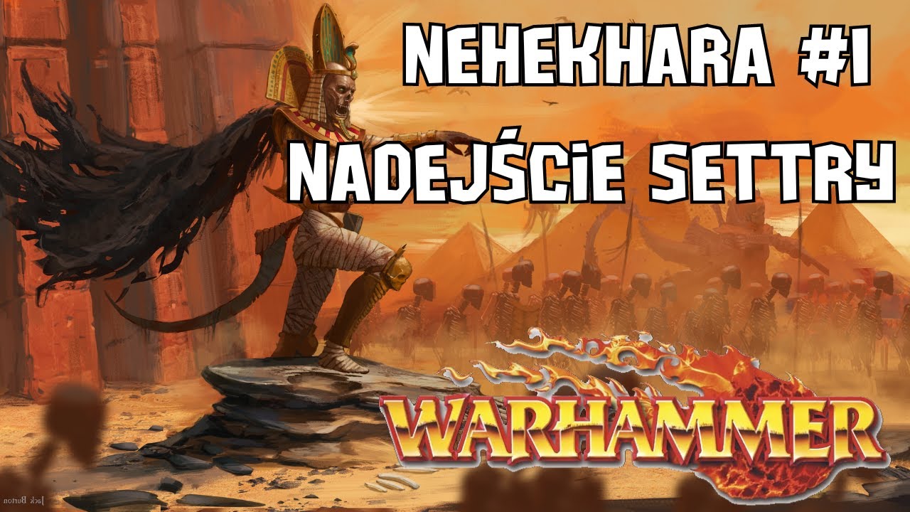 Historia Świata Warhammera: Nehekhara #1 - Nadejście Settry - YouTube