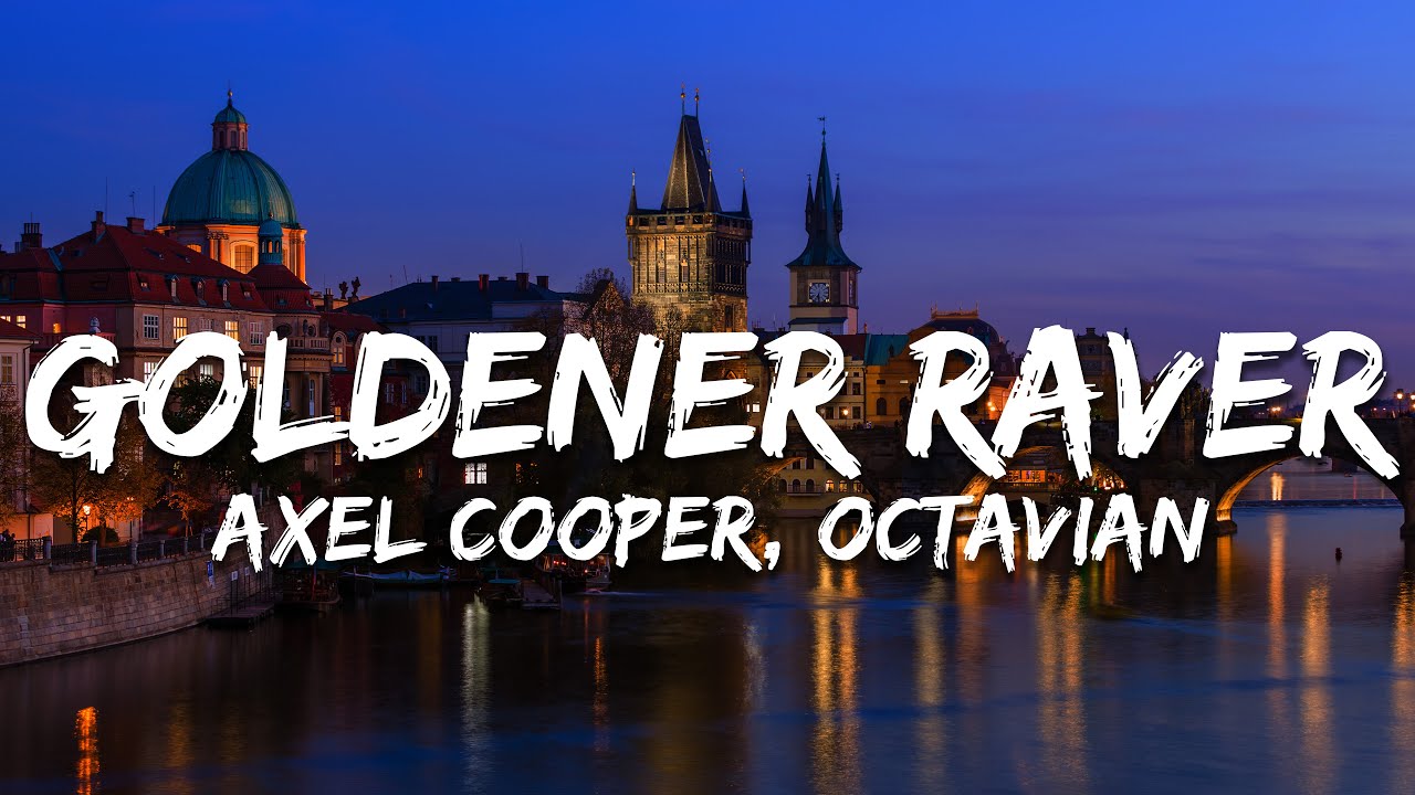 Axel Cooper, OCTAVIAN - Goldener Raver (Text/Lyrics) - YouTube