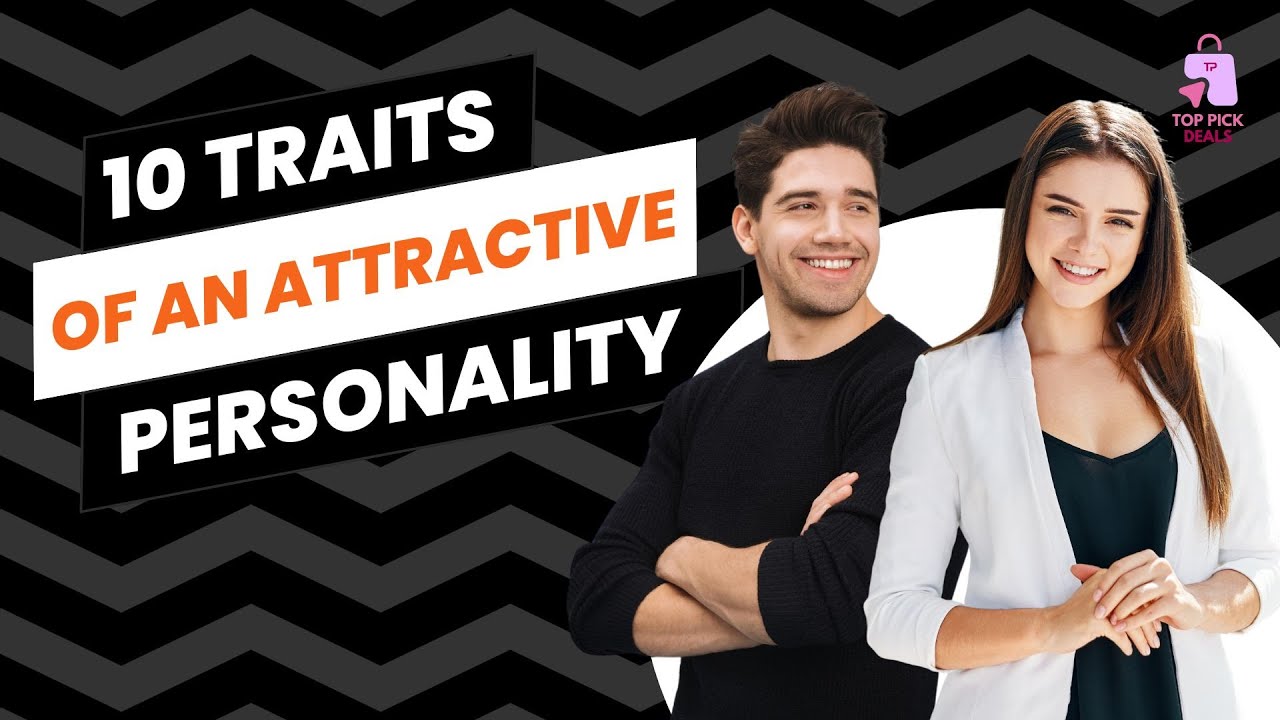10 Traits Of An Attractive Personality | Be Irresistible - YouTube