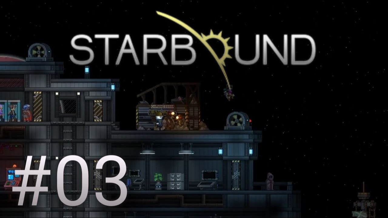 STARBOUND #03 * Die Arche - Außenposten - YouTube