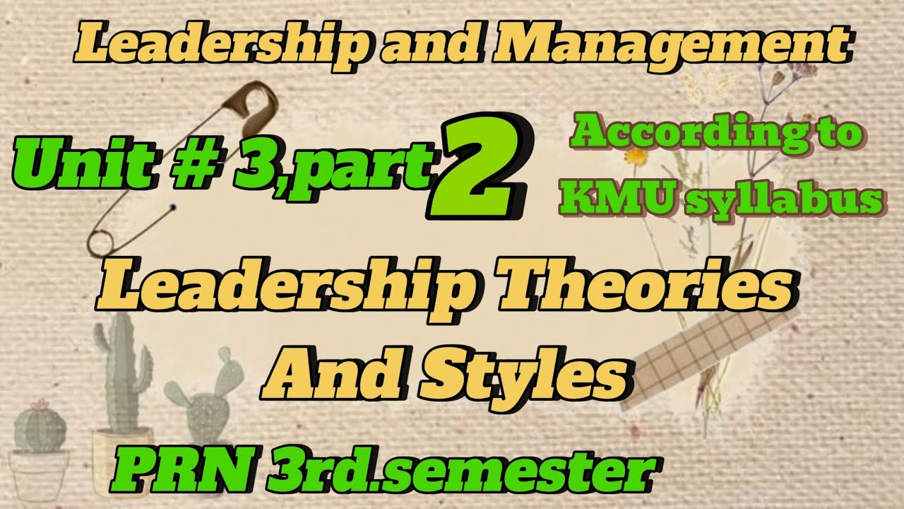 leadership unit 3 part 2 |Leadership theories And Styles ...