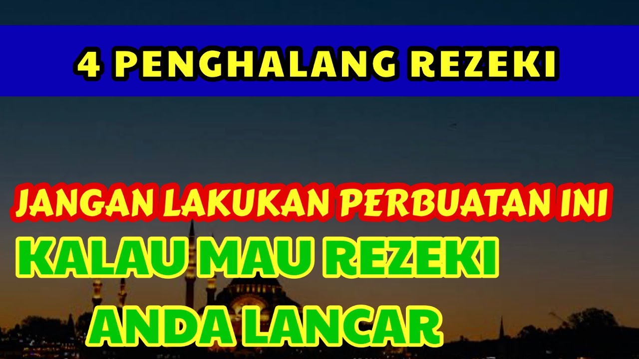 4 PERBUATAN PENGHAMBAT REZEKI !!! JANGAN LAKUKAN PERBUATAN INI KALAU MAU REZEKI LANCAR - YouTube