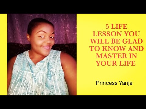 5 Lessons of life you will be glad to know | Princess Yanja - YouTube