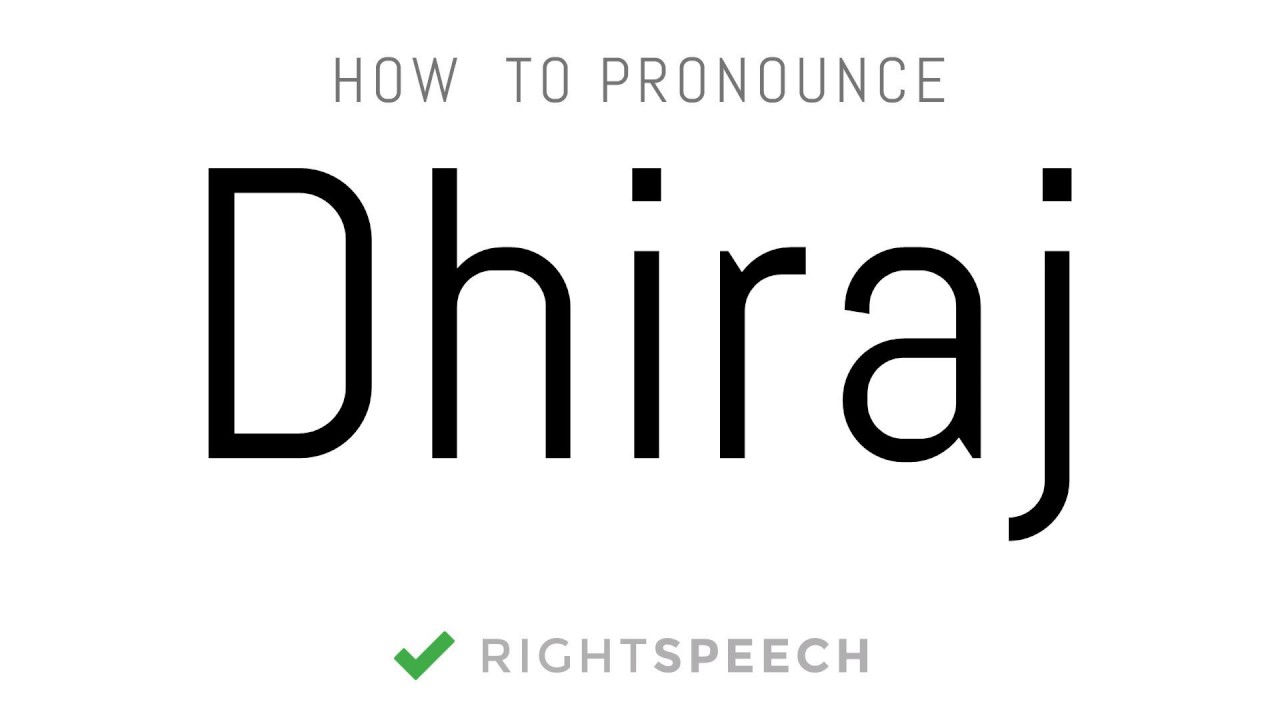 Dhiraj - How to pronounce Dhiraj - Indian Boy Name - YouTube