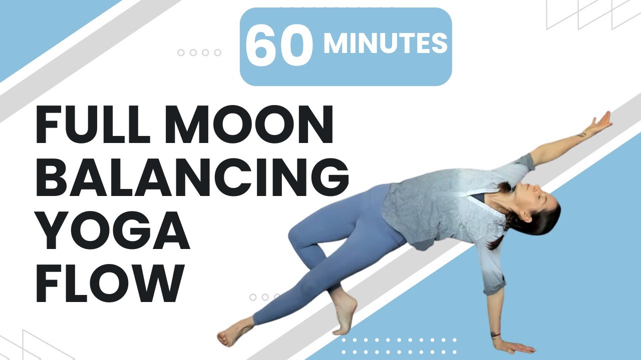 60 Minute Full Moon Balancing Yoga Flow - YouTube