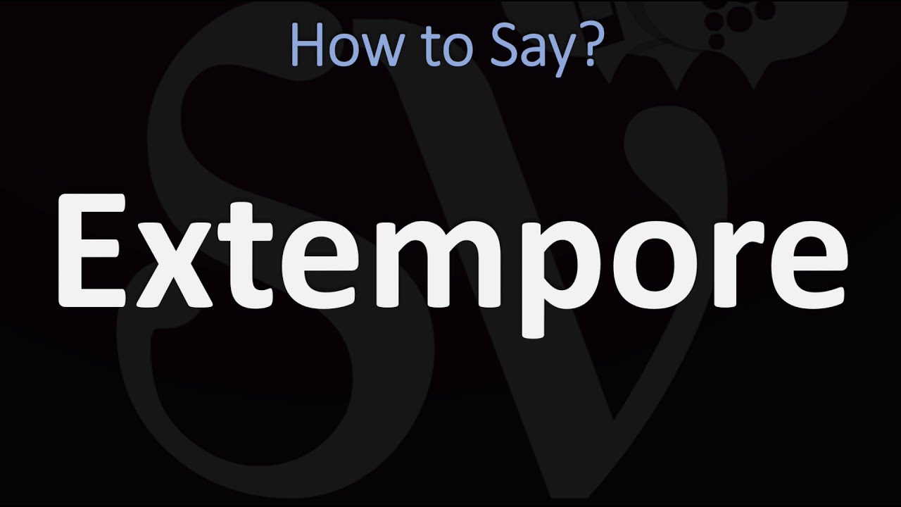 How to Pronounce Extempore (CORRECTLY) - YouTube