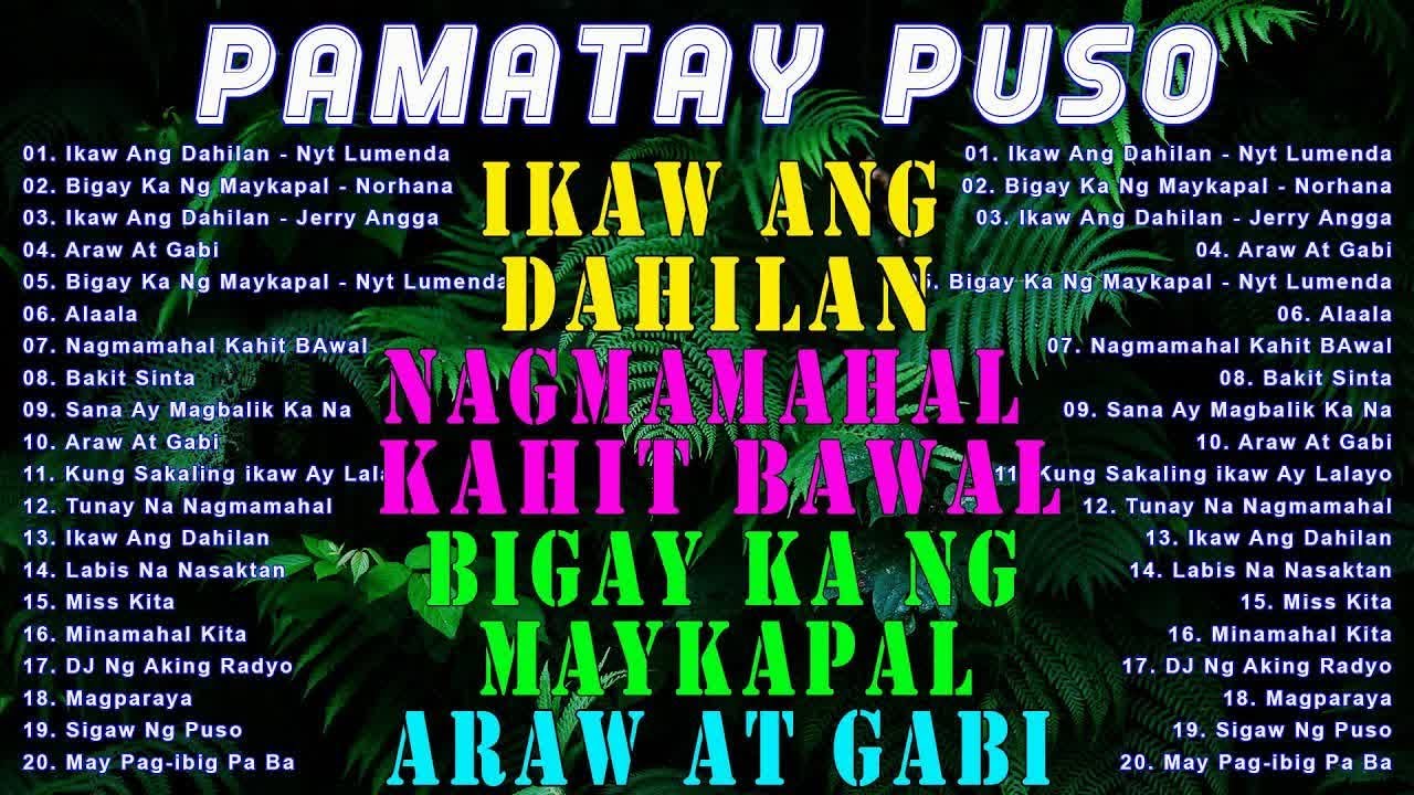 Pamatay Puso Tagalog Love Songs |Tagalog Love Songs Collection-Nyt ...