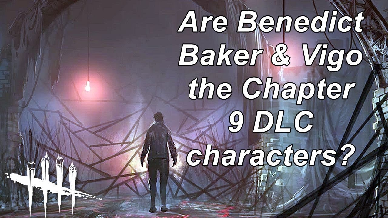 Dead By Daylight| News! Benedict Baker & Vigo Chapter 9 DLC? - YouTube