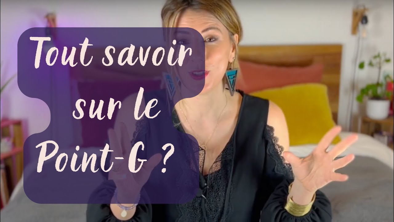 Tout savoir sur le Point-G : Mythe ou réalité ? - YouTube