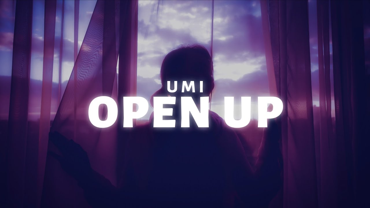 UMI - Open Up (Lyrics) - YouTube