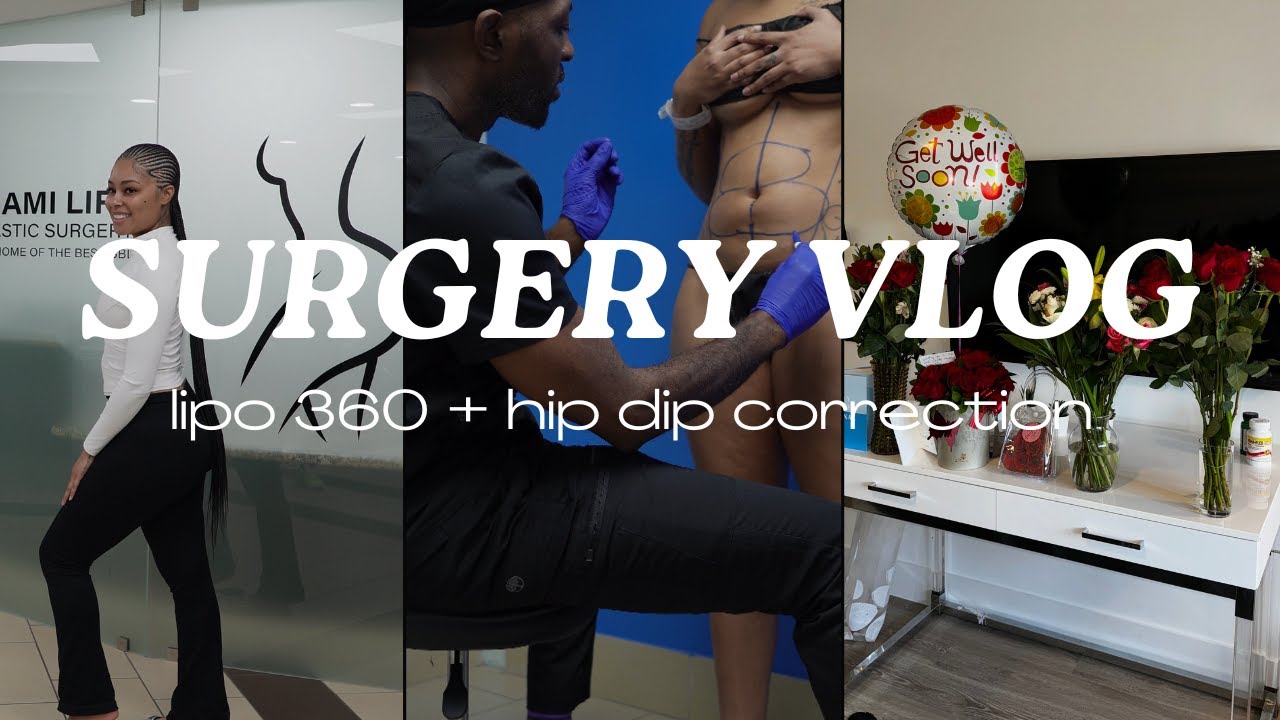 SURGERY VLOG | ROUND 2 LIPO 360 + HIP DIP FAT TRANSFER W/ DR. O AT ...