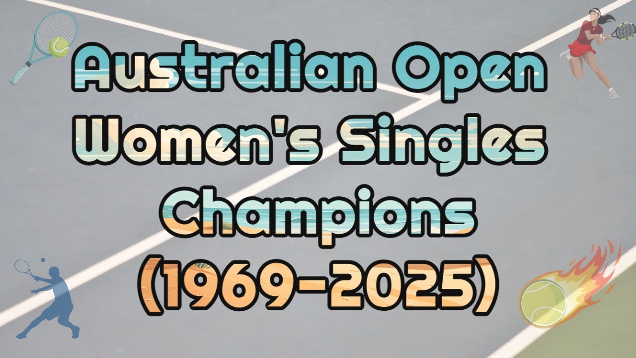 Australian Open Women’s Champions (1969–2025) | Complete Winners List ...