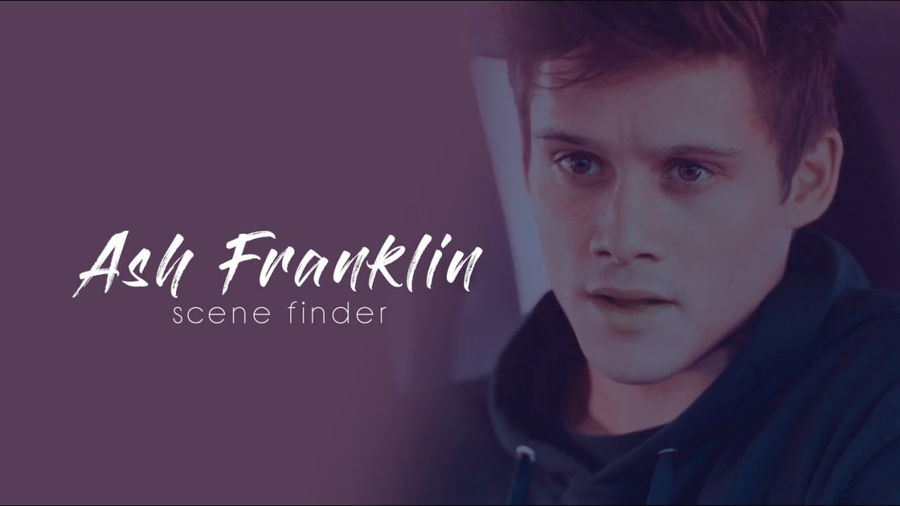 Ash Franklin | scene finder [S1 & S2] - YouTube