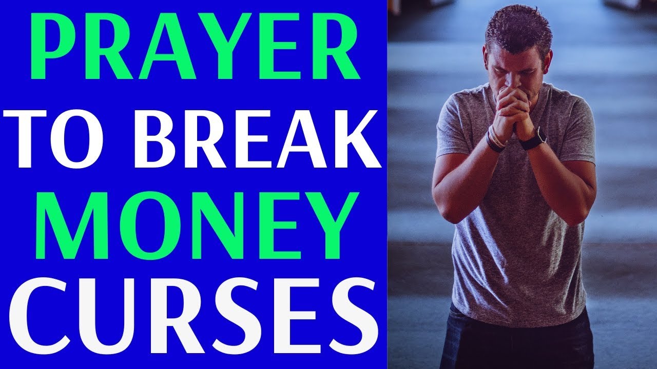 Prayer to Break Financial Curses - Prayer To Break Money Curses ...