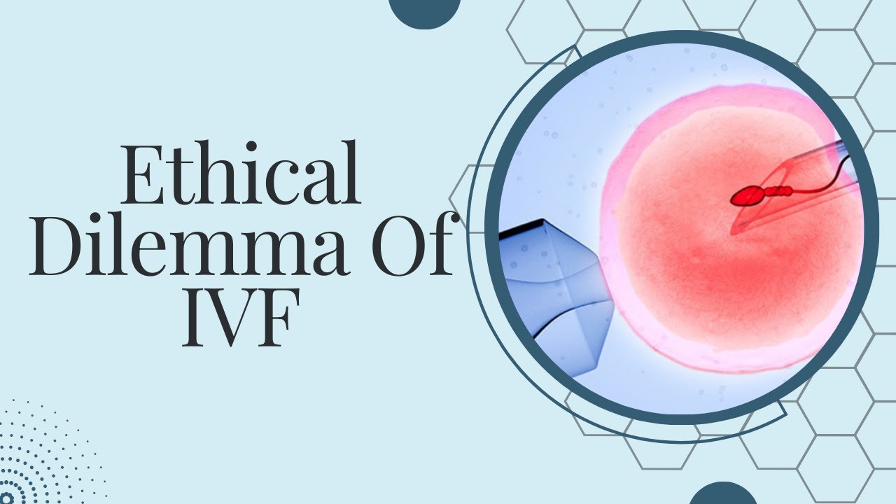 " Ethical Dilemma Of IVF: A Christian Perspective - YouTube