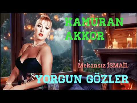 Kamuran Akkor - Yorgun Gözler