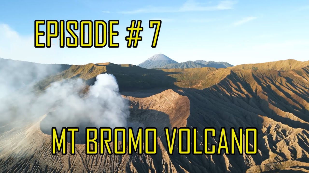 EPISODE #7 MT BROMO VOLCANO - YouTube
