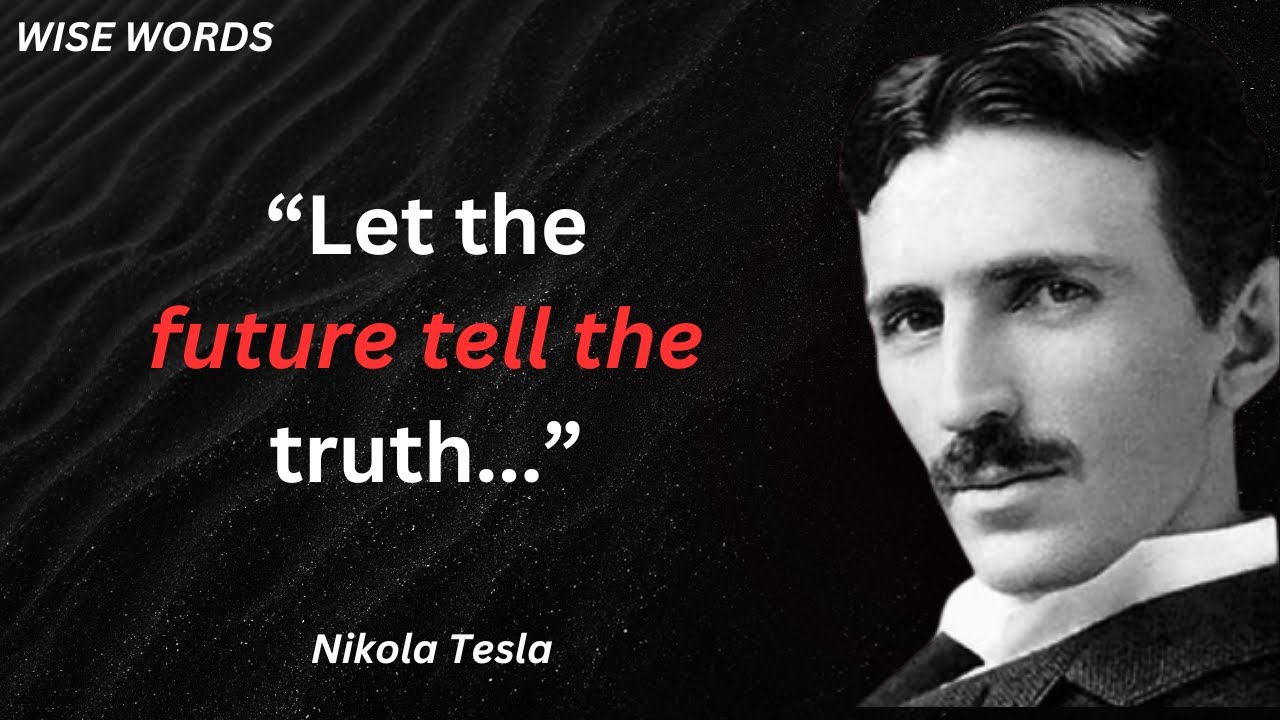 Nikola Tesla Words must listen before you die. - YouTube