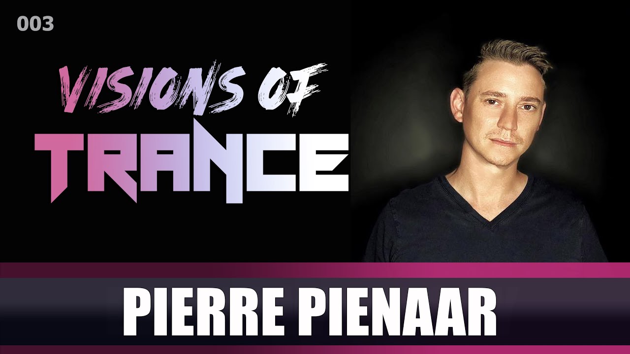 Pierre Pienaar - Guest Mix [Visions of Trance Sessions 003] - YouTube