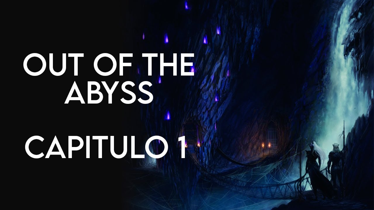 Out of the Abyss | Prisioneros de los Drow | [Capitulo 1] | [Español ...