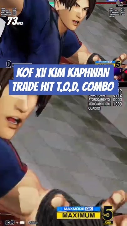 THE KING OF FIGTHERS XV KIM KAPHWAN TRADE HIT STUN TOD COMBO 75 HIT - YouTube