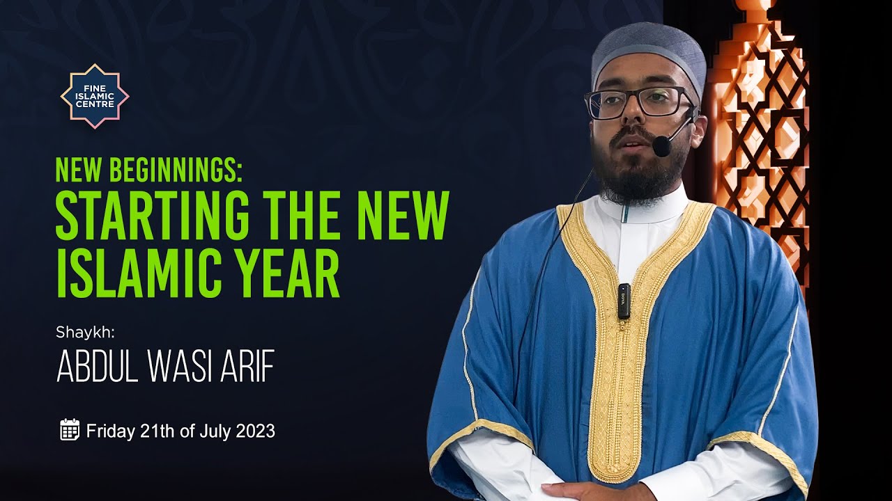 New beginnings: starting the new Islamic year | Shaykh Abdul Wasif Arif ...