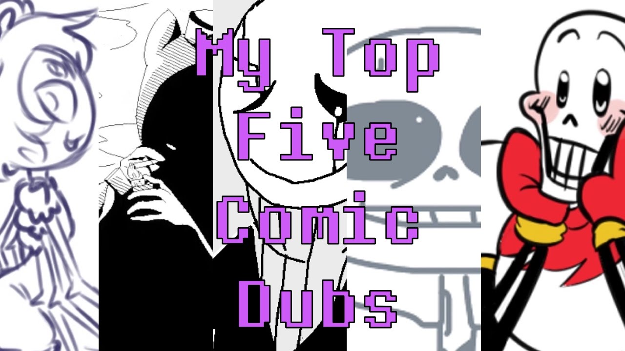 My Top Five Undertale Comic Dubs - YouTube