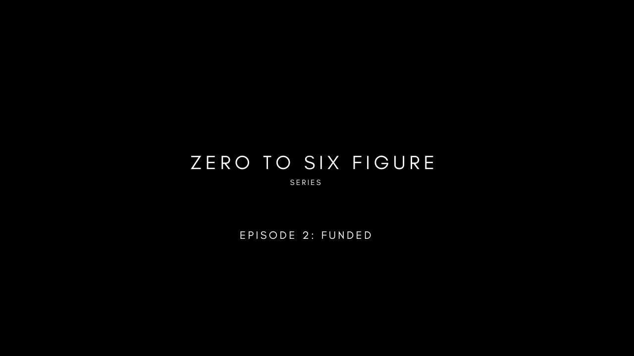 Zero to Six Figure Series | Ep 002 - YouTube