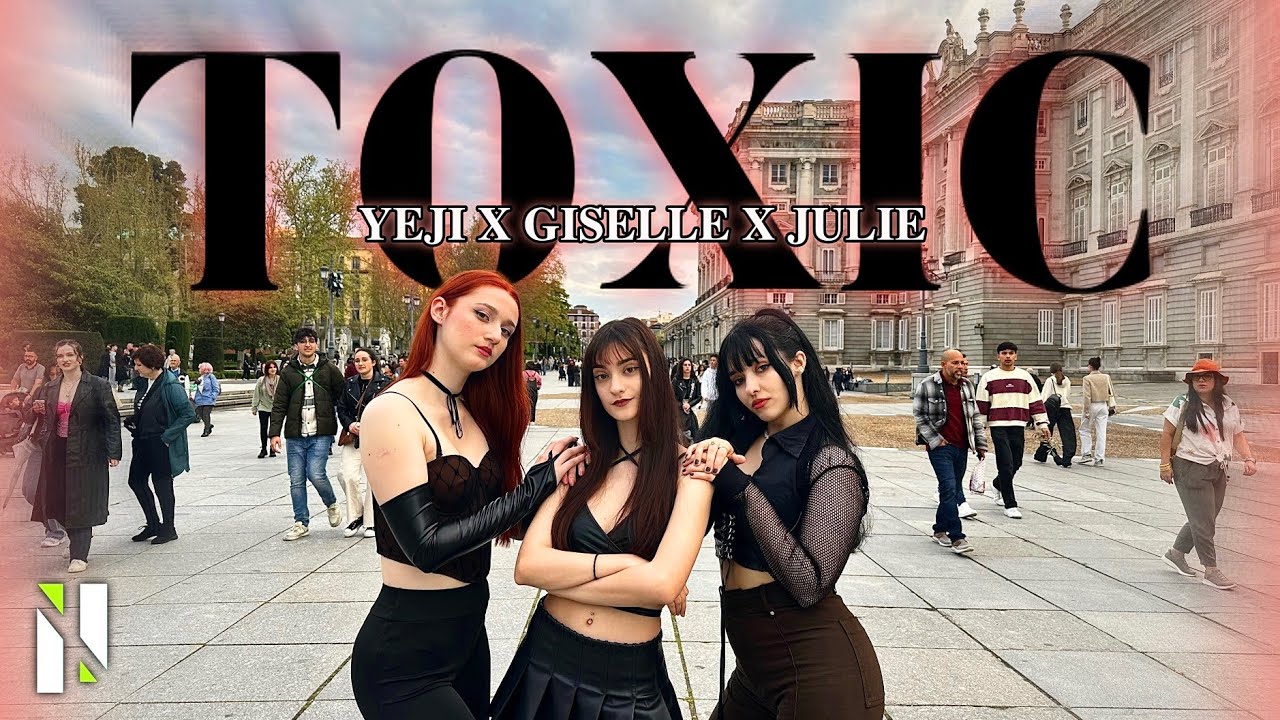 [KPOP IN PUBLIC SPAIN - ONE TAKE] YEJI X GISELLE X JULIE - Toxic ...