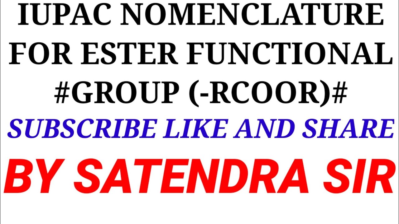 IUPAC NOMENCLATURE FOR ESTER# FUNCTIOAN GROUP# (-RCOOR)# - YouTube