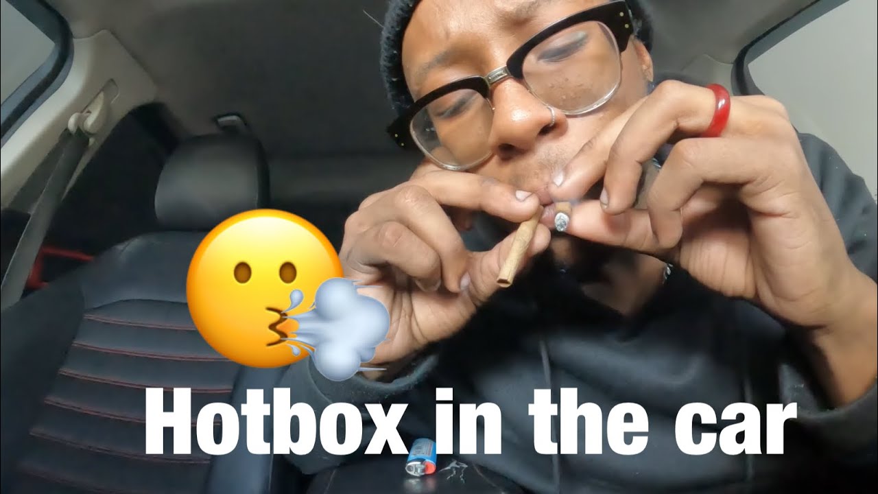Hotbox in car with me - YouTube