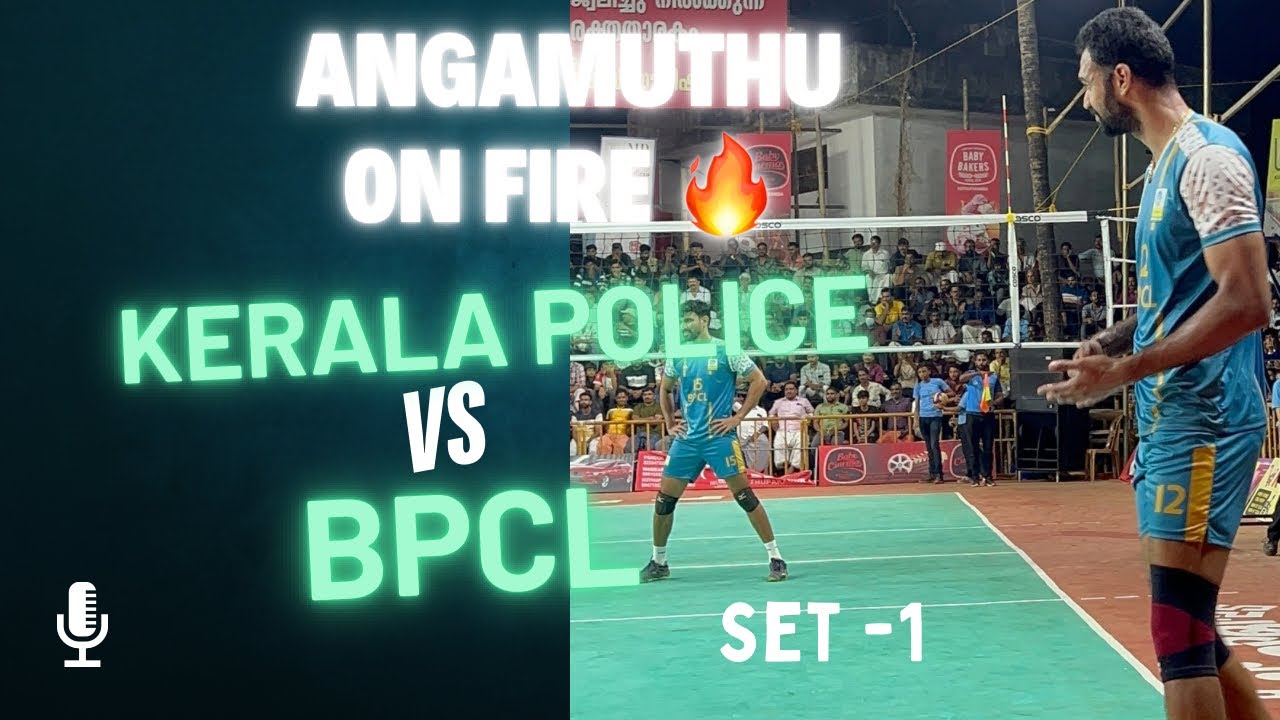 ANGAMUTHU ON FIRE 🔥 | BPCL VS KERALA POLICE, SET-1. - YouTube
