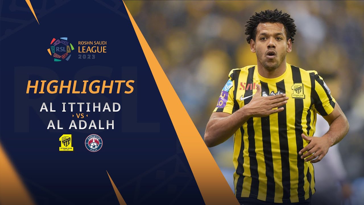 HIGHLIGHTS: AL ITTIHAD - AL ADALH | SỨC MẠNH KHÓ CẢN, TIẾP TỤC GÂY SỨC ...