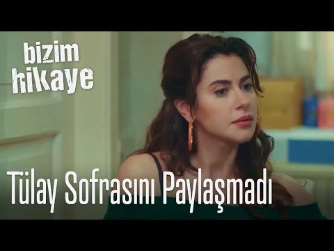 Tülay sofrasını paylaşmadı! - Bizim Hikaye