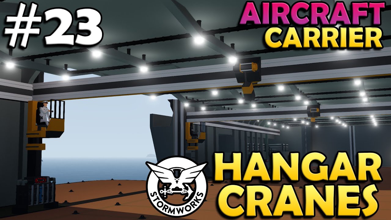 Aircraft Hangar CRANES! - Aircraft Carrier Build - Stormworks - #23 ...