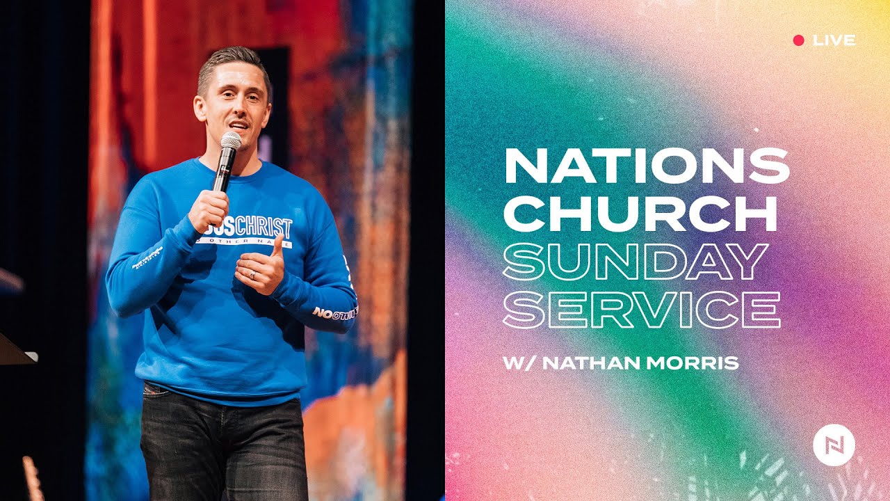 Nations Church Sunday Service | w/ Special Guest Evangelist Nathan ...