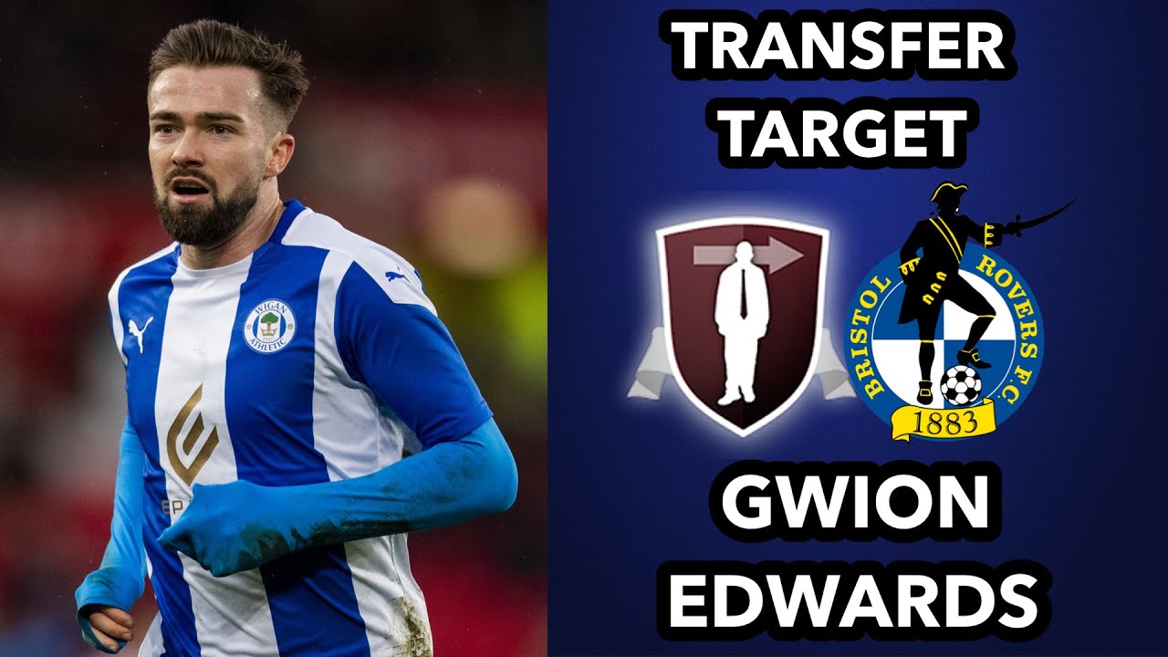 GWION EDWARDS TO BRISTOL ROVERS ON A FREE? | BRISTOL ROVERS TRANSFER ...