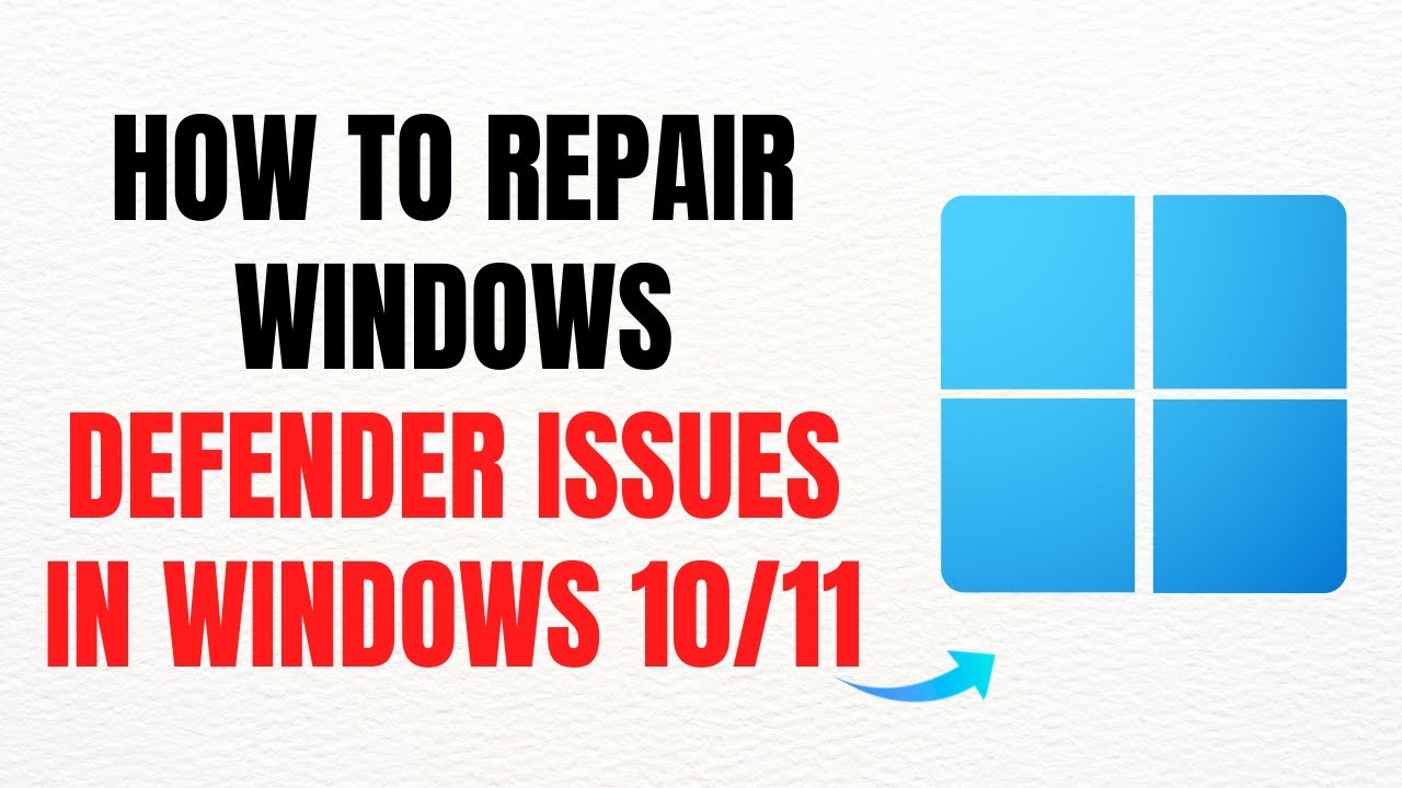 How to Repair Windows Defender Issues in Windows 10 & 11 – Full Guide ...