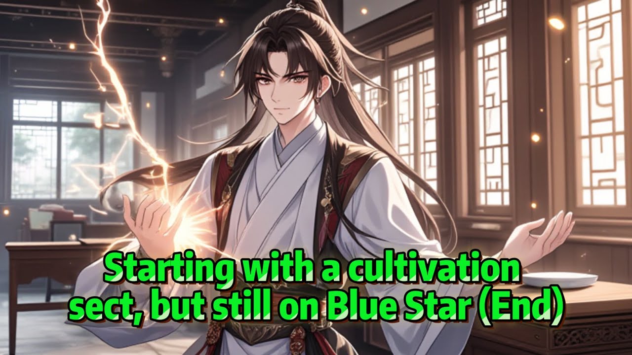 Starting with a cultivation sect, but still on Blue Star (End) - YouTube