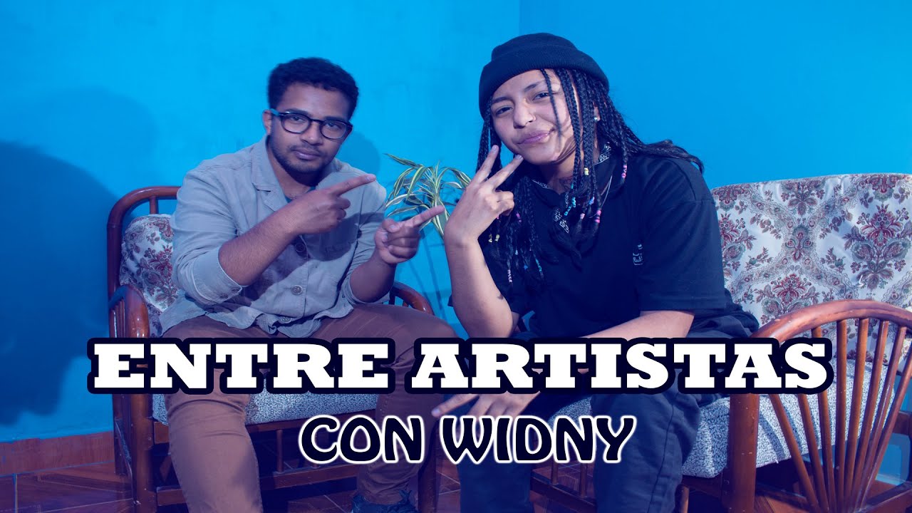 ENTRE ARTISTAS # 4 I Widny nos improvisa. - YouTube