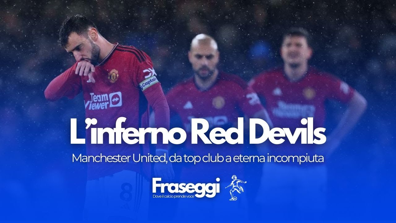 L'inferno Red Devils: Manchester United, da top club a eterna ...