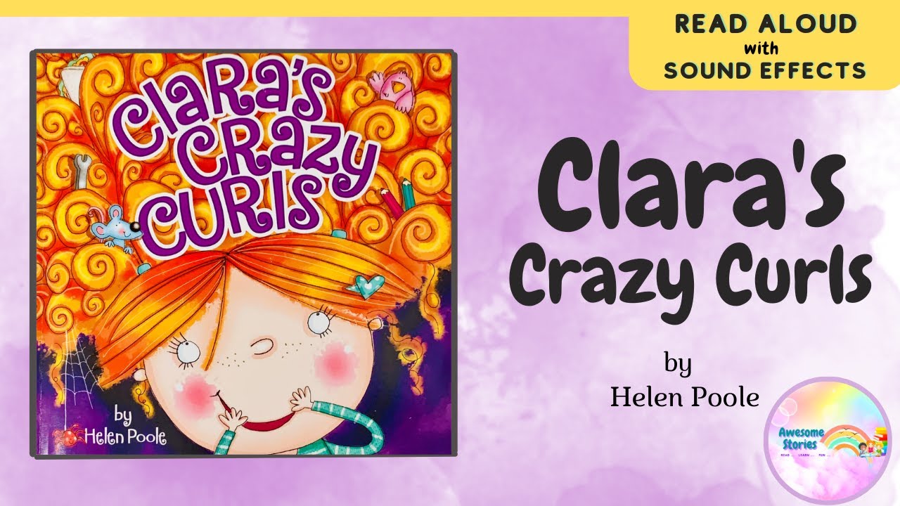 Read Aloud w/Sound EFX : CLARA'S CRAZY CURLS - By Helen Poole - YouTube