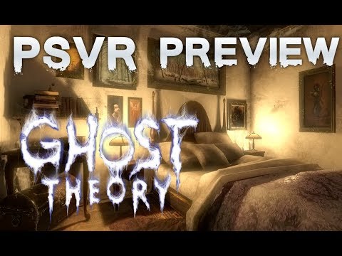 Ghost Theory (PSVR) preview | Investigate Real Haunted Mansions - YouTube