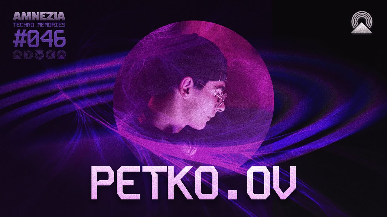 AMNEZIA PODCAST: TECHNO MEMORY #046 | PETKO.OV - YouTube